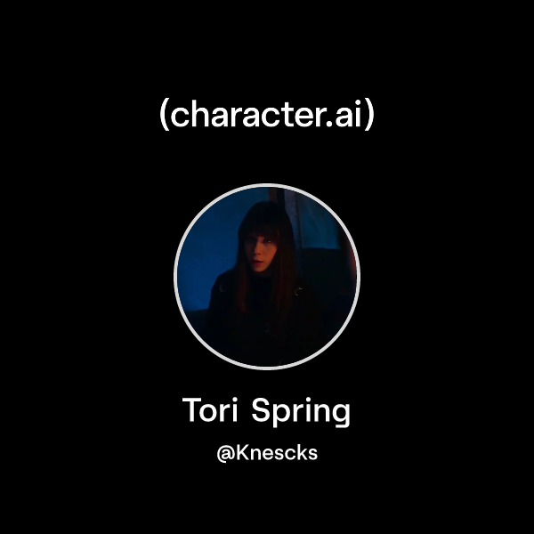 Chat with Tori Spring | character.ai | Personalized AI for every moment ...