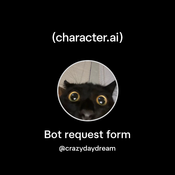 Chat with Bot request form | character.ai | Personalized AI for every ...