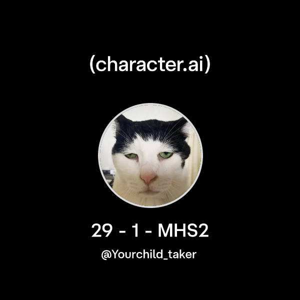 Chat with 29 - 1 - MHS2 | character.ai | AI Chat, Reimagined–Your Words ...