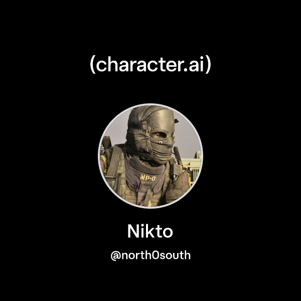 Chat with Nikto | character.ai | AI Chat, Reimagined–Your Words. Your World.