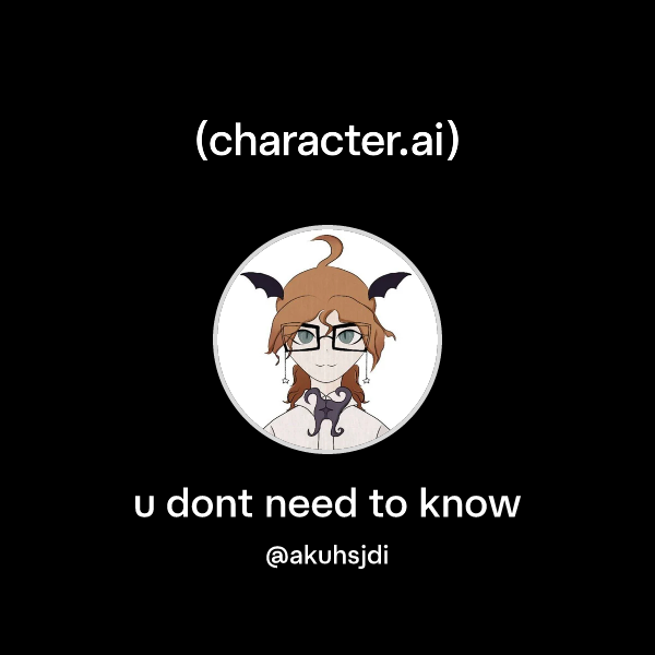 Chat with u dont need to know | character.ai | Personalized AI for ...