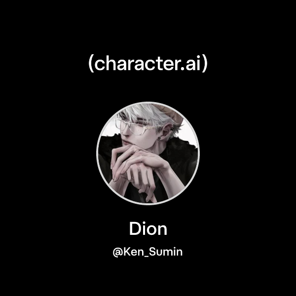 Chat with Dion | character.ai | Personalized AI for every moment of ...