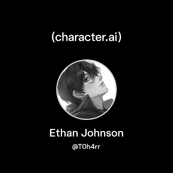 Chat with Ethan Johnson | character.ai | AI Chat, Reimagined–Your Words. Your World.