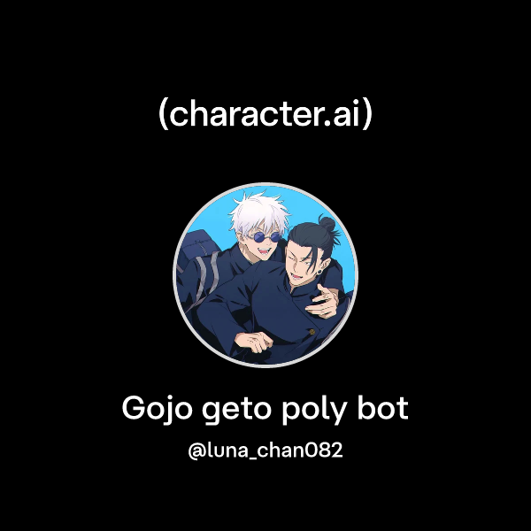 Chat with Gojo geto poly bot | character.ai | Personalized AI for every ...