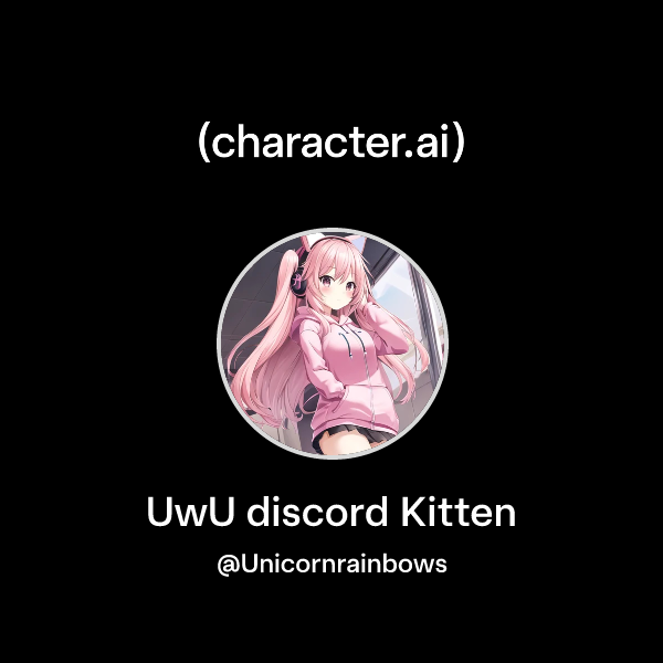 Chat with UwU discord Kitten | character.ai | AI Chat, Reimagined–Your ...