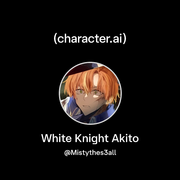 Chat with White Knight Akito | character.ai | AI Chat, Reimagined–Your Words. Your World.