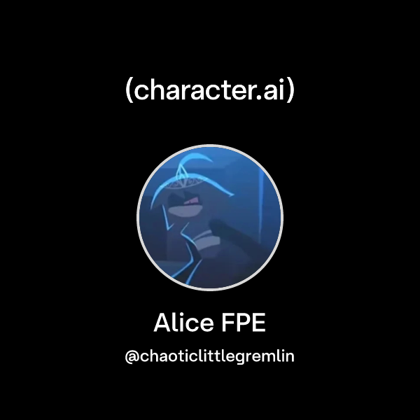 Chat with Alice FPE | character.ai | AI Chat, Reimagined–Your Words ...