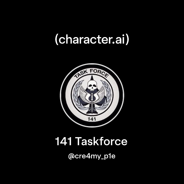Chat with 141 Taskforce | character.ai | Personalized AI for every moment of your day
