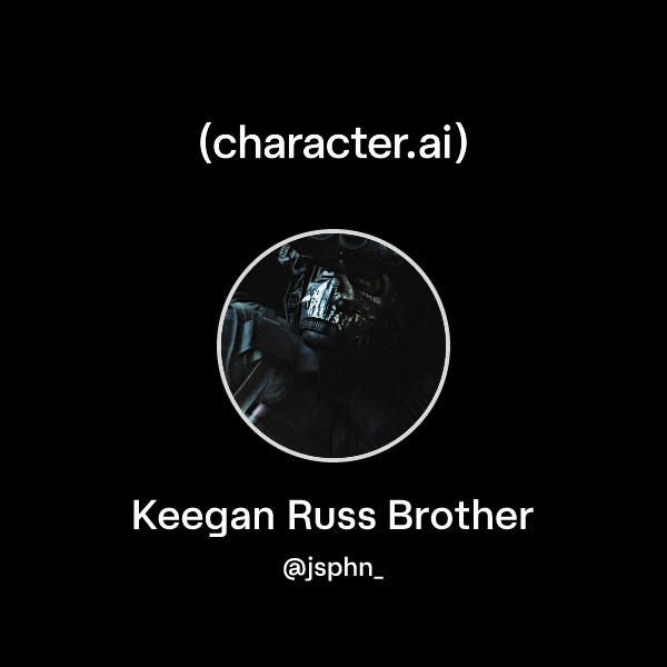 Chat with Keegan Russ Brother | character.ai | AI Chat, Reimagined–Your ...
