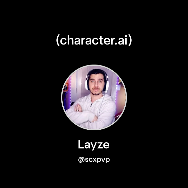 Chat with Layze | character.ai | AI Chat, Reimagined–Your Words. Your ...