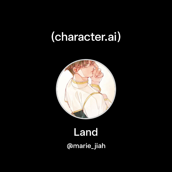 Chat with Land | character.ai | Personalized AI for every moment of ...