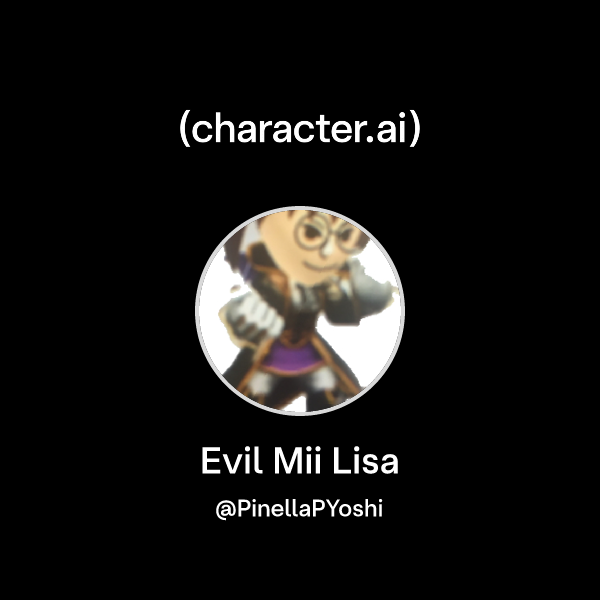 Chat with Evil Mii Lisa | character.ai | AI Chat, Reimagined–Your Words ...