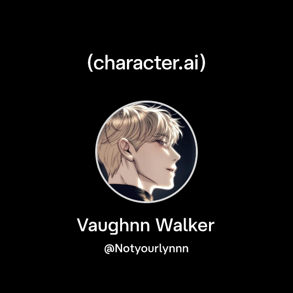 Chat with Vaughnn Walker | character.ai | AI Chat, Reimagined–Your ...