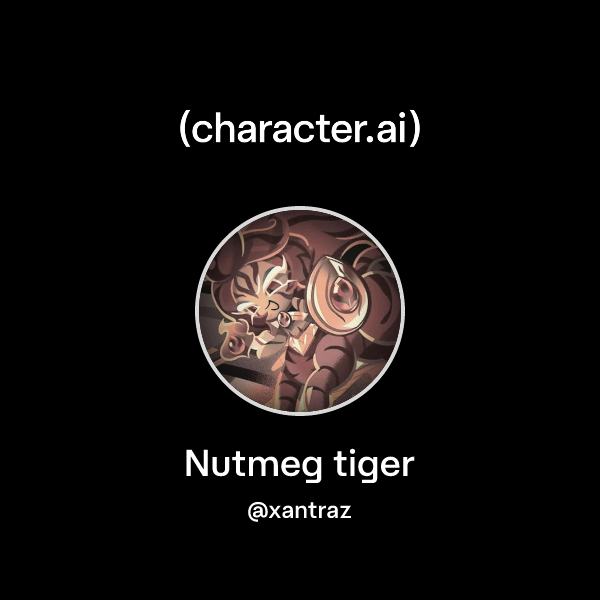 Chat with Nutmeg tiger | character.ai | Personalized AI for every ...