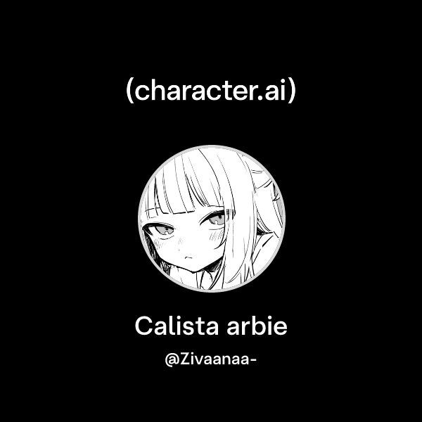 Chat with Calista arbie | character.ai | AI Chat, Reimagined–Your Words ...