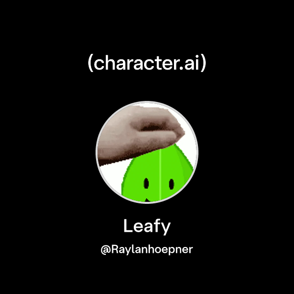 Chat with Leafy | character.ai | AI Chat, Reimagined–Your Words. Your ...
