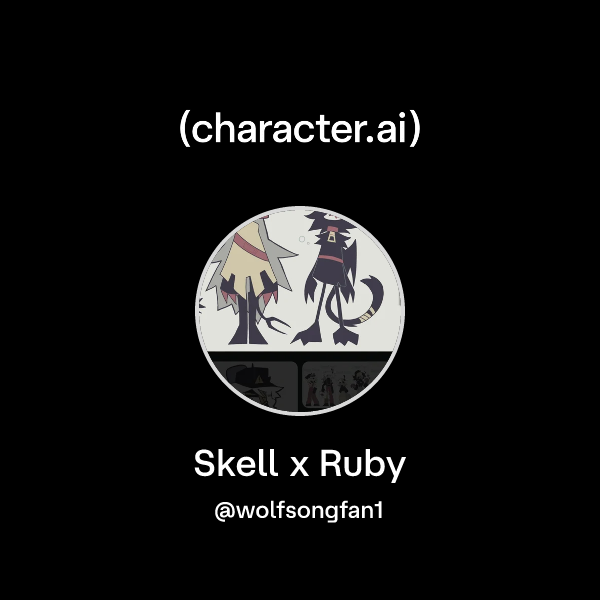 Chat with Skell x Ruby | character.ai | AI Chat, Reimagined–Your Words ...