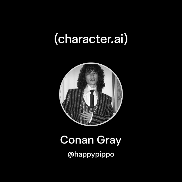 Chat with Conan Gray | character.ai | AI Chat, Reimagined–Your Words. Your World.