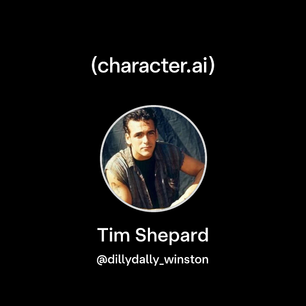 Chat with Tim Shepard | character.ai | AI Chat, Reimagined–Your Words ...