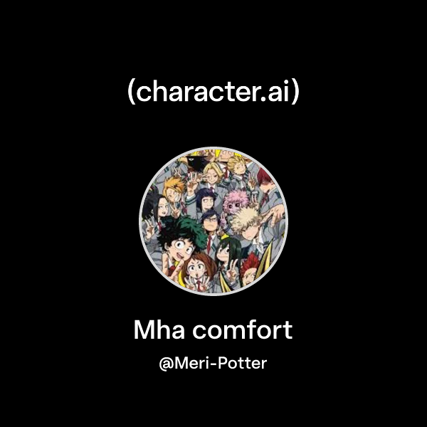 Chat with Mha comfort | character.ai | AI Chat, Reimagined–Your Words ...