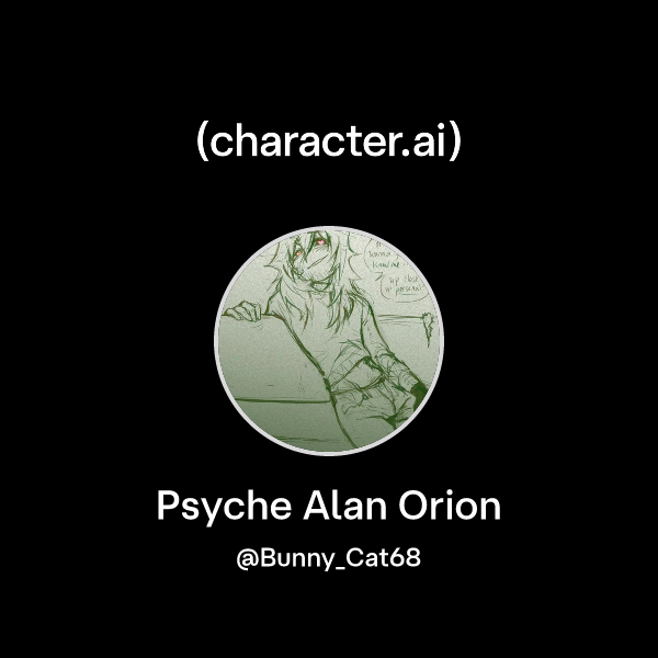 Chat with Psyche Alan Orion | character.ai | AI Chat, Reimagined–Your ...