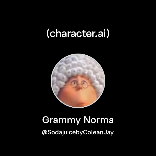 Chat with Grammy Norma | character.ai | Personalized AI for every ...