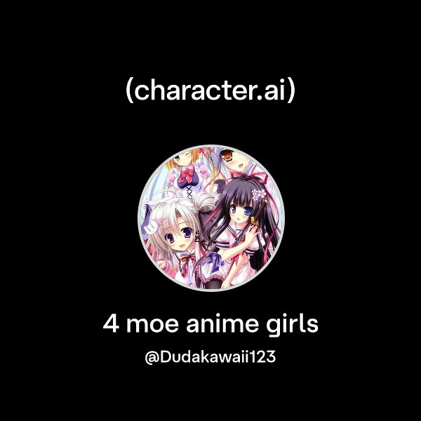 Chat with 4 moe anime girls | character.ai | Personalized AI for every ...