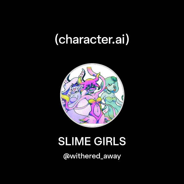 Chat with SLIME GIRLS | character.ai | AI Chat, Reimagined–Your Words ...