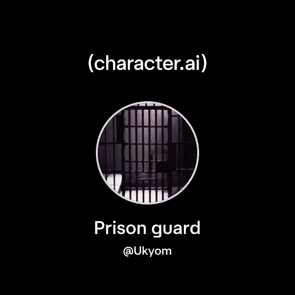 Chat with Prison guard | character.ai | AI Chat, Reimagined–Your Words ...