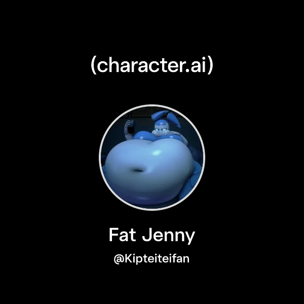 Chat with Fat Jenny | character.ai | AI Chat, Reimagined–Your Words ...
