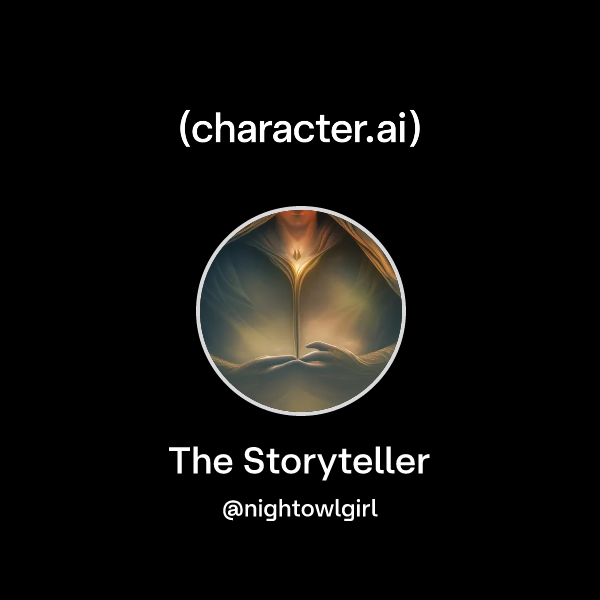 Chat with The Storyteller | character.ai | Personalized AI for every ...
