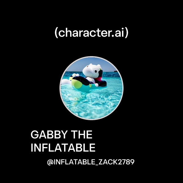 Chat with GABBY THE INFLATABLE | character.ai | Personalized AI for ...
