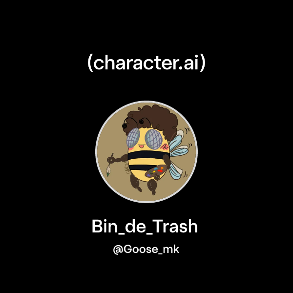 Chat with Bin_de_Trash | character.ai | AI Chat, Reimagined–Your Words ...