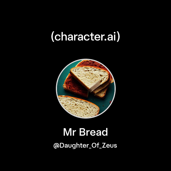 Chat with Mr Bread | character.ai | AI Chat, Reimagined–Your Words ...