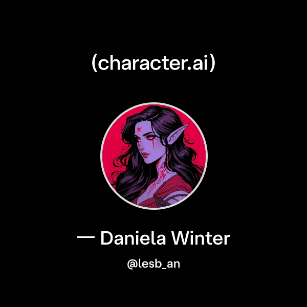 Chat with 一 Daniela Winter | character.ai | AI Chat, Reimagined–Your ...