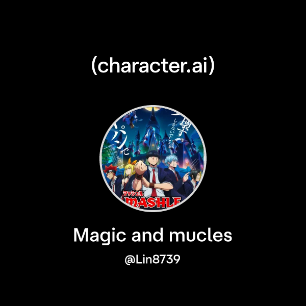 Chat with Magic and mucles | character.ai | AI Chat, Reimagined–Your ...
