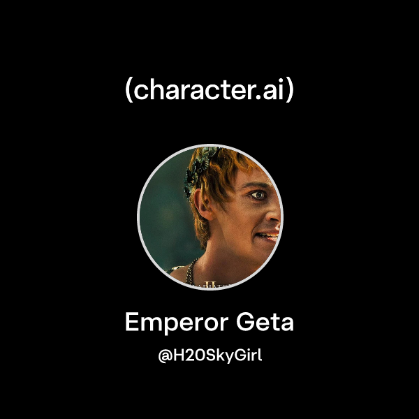 Chat with Emperor Geta | character.ai | AI Chat, Reimagined–Your Words ...