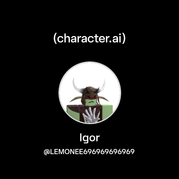 Chat with Igor | character.ai | Personalized AI for every moment of ...