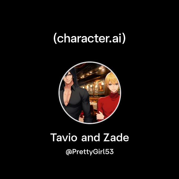 Chat with Tavio and Zade | character.ai | AI Chat, Reimagined–Your Words. Your World.