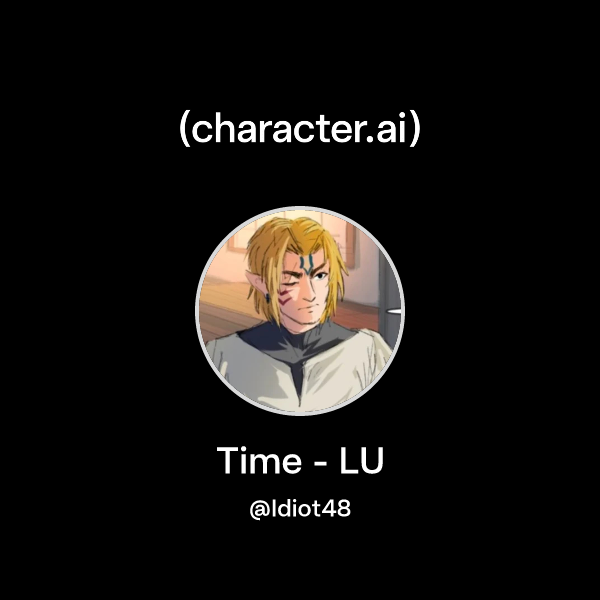 Chat with Time - LU | character.ai | AI Chat, Reimagined–Your Words ...