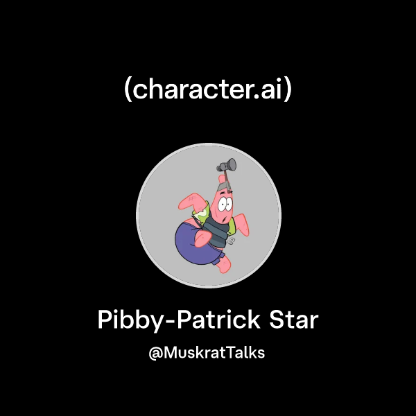 Chat with Pibby-Patrick Star | character.ai | Personalized AI for every moment of your day