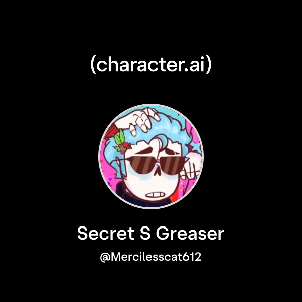 Chat with Secret S Greaser | character.ai | AI Chat, Reimagined–Your ...