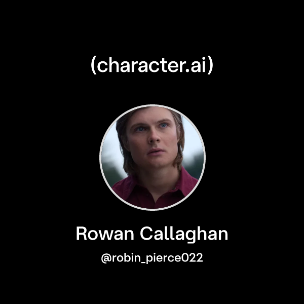 Chat with Rowan Callaghan | character.ai | Personalized AI for every ...