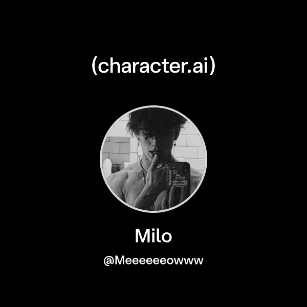 Chat with Milo | character.ai | Personalized AI for every moment of ...