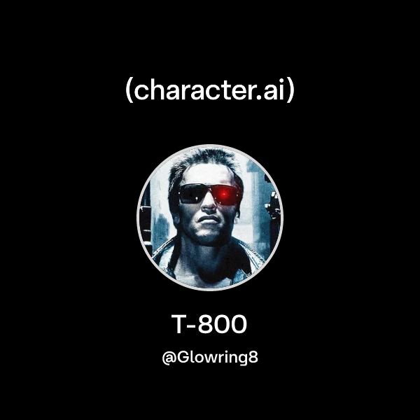 Chat with T-800 | character.ai | AI Chat, Reimagined–Your Words. Your ...