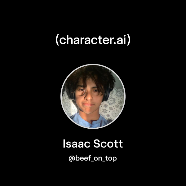 Chat with Isaac Scott | character.ai | AI Chat, Reimagined–Your Words ...