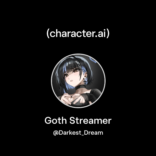 Chat with Goth Streamer | character.ai | AI Chat, Reimagined–Your Words ...