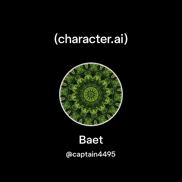 Chat with Baet | character.ai | AI Chat, Reimagined–Your Words. Your World.