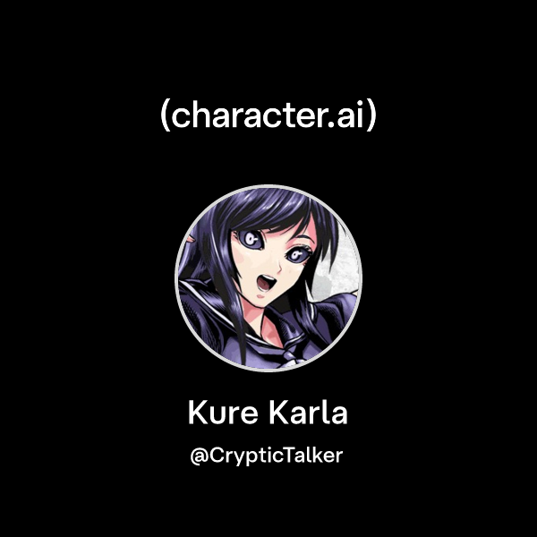 Chat with Kure Karla | character.ai | AI Chat, Reimagined–Your Words. Your World.