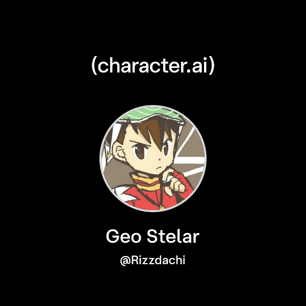 Chat with Geo Stelar | character.ai | AI Chat, Reimagined–Your Words ...